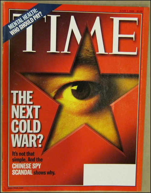 6/7/1999 TIME MAGAZINE Next Cold War China Chinese Spy Scandal Hillary ...