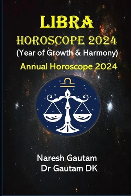 LIBRA HOROSCOPE 2024: Annual Horoscope 2024 by Naresh Gautam Paperback ...