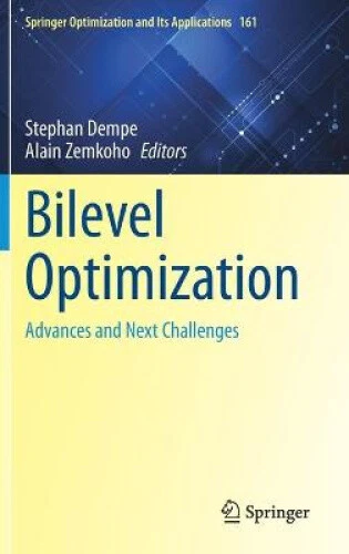 Bilevel Optimization Advances And Next Challenges Springer Optimization And Eur 15748