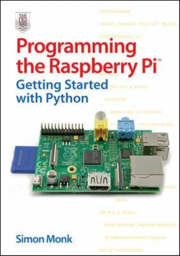 PROGRAMMING THE RASPBERRY Pi: Getting Started with Python by Monk ...