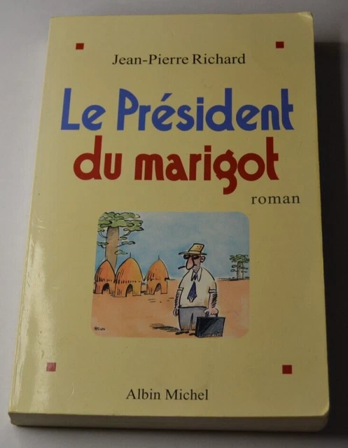 LE PRÉSIDENT DU marigot - Jean-Pierre Richard - livre EUR 7,45 ...