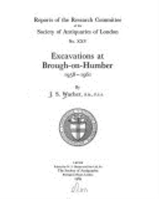 EXCAVATIONS AT BROUGH-ON-HUMBER, 1958-61 by John Wacher (English ...