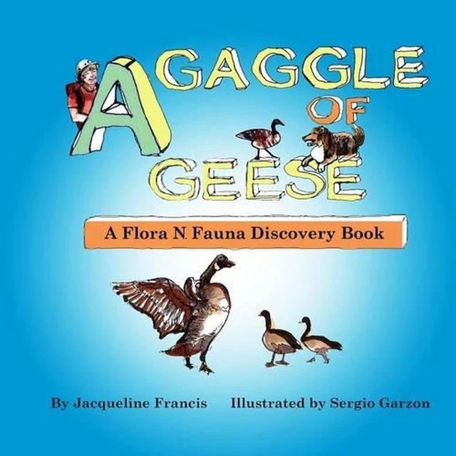 A GAGGLE OF Geese: A Flora N. Fauna Discovery Book by Jacqueline ...