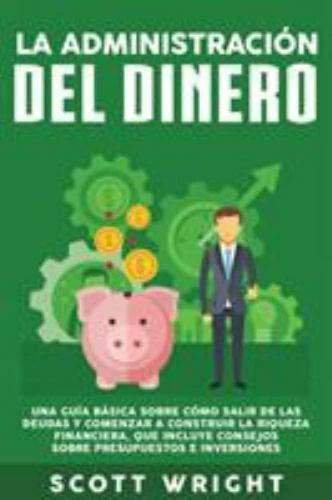 LA ADMINISTRACIÓN DEL dinero: Una guía básica sobre cómo salir de las deudas ... $21.86 ...