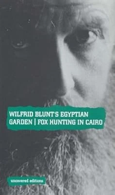 EGYPTIAN GARDEN: FOX-HUNTING In Cairo, Wilfred Blunt, Used; Very Good ...