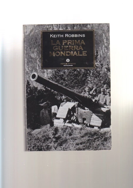 LA PRIMA GUERRA MONDIALE Keith Robbins ed Mondadori EUR 6,90 - PicClick IT