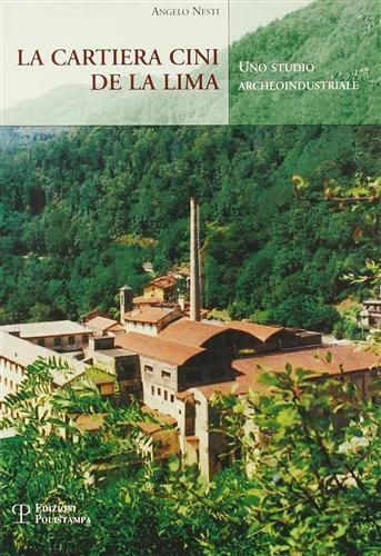 LA CARTIERA CINI de La Lima. Uno studio archeoindustriale - Nesti ...