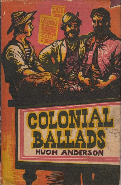 AUSTRALIAN HISTORY, COLONIAL BALLADS by HUGH ANDERSON , HC/DJ , 1955 ...