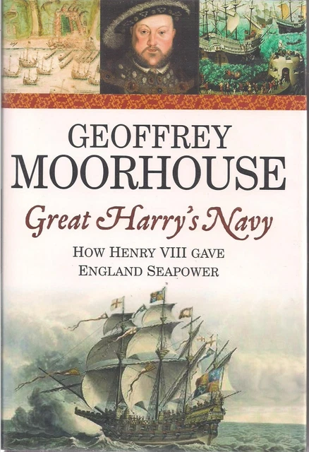 GREAT HARRY'S NAVY, How Henry VIII Gave England Seapower by Geoffrey ...