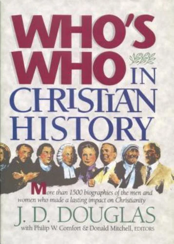 WHO'S WHO IN Christian History, Douglas, J. D., Very Good Book $13.98 ...