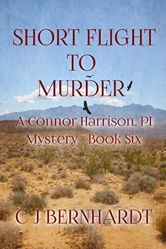 SHORT FLIGHT TO Murder: A Connor Harrison, PI Mystery Book Six. Bernhardt