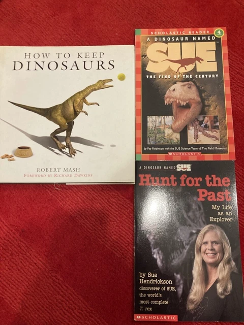 3 BOOKS, A Dinosaur Named Sue, How to keep Dinosaurs, Hunt for the Past ...