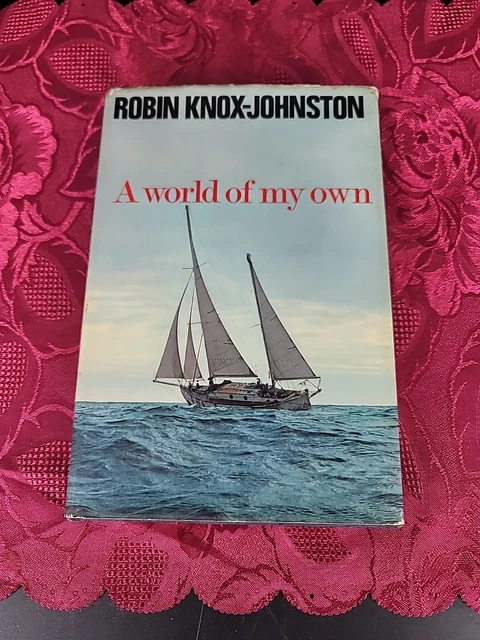 WORLD OF MY Own By Robin Knox-Johnston 1969 First Published HC DJ ...