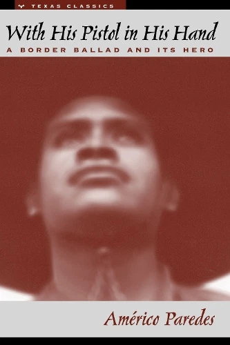 AMÉRICO PAREDES WITH His Pistol in His Hand (Poche) Texas Classics EUR ...