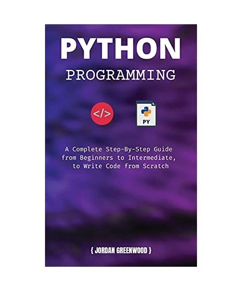 PYTHON PROGRAMMING: A Complete Step-By-Step Guide from Beginners to Intermediate EUR 53,37 ...