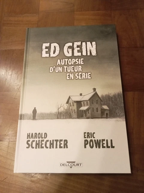 ERIC POWELL. ED GEIN, Autopsie d'un tueur en série.Delcourt. Édition ...