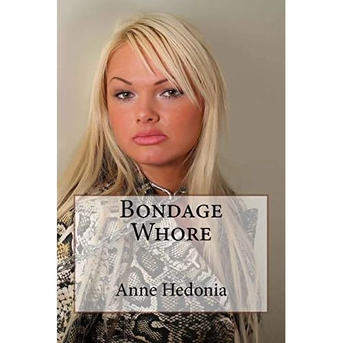 BONDAGE WHORE - Taschenbuch NEU Hedonia, Anne 01.02.2015 EUR 13,32 ...