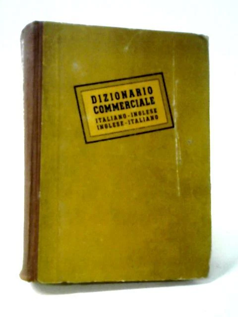 DICTIONNAIRE COMMERCIAL ITALIEN - anglais E (Nicola Spinelli - 1927 ...