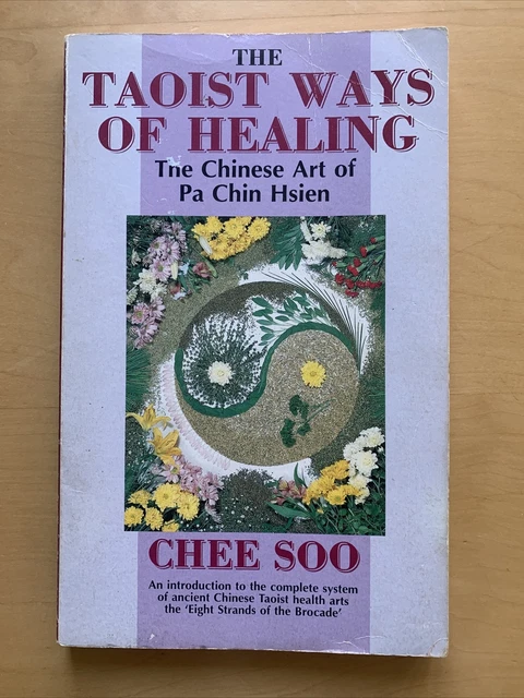 THE TAOIST WAYS of Healing: Chinese Art of Pa Chien Hs... by Soo, Chee ...
