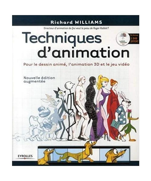 TECHNIQUES D'ANIMATION : Pour le dessin animé, l'animation 3D et le jeu ...