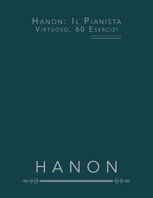 HANON: IL PIANISTA Virtuoso, 60 Esercizi: Spartiti Pianoforte EUR 17,99 ...
