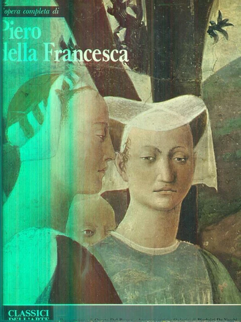 L'OPERA COMPLETA DI Piero Della Francesca Arte/Illustrati Aa.vv ...