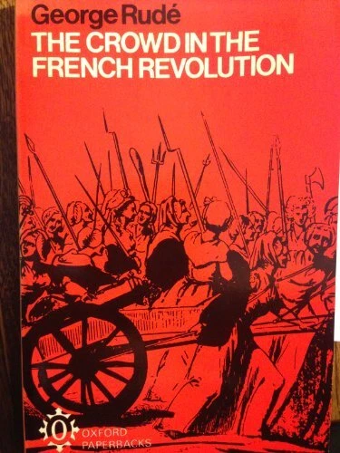 CROWD IN THE French Revolution (Oxford..., Rude, George EUR 6,91 ...