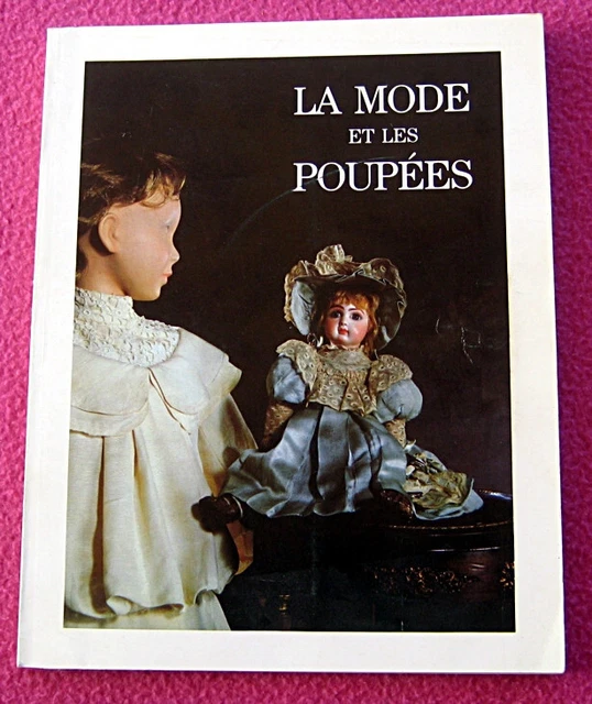 LA MODE ET les poupées du XVIIIe siècle à nos jours. Palais Galliéra. 1981/1982. EUR 14,00 ...