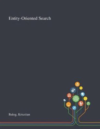 ENTITY-ORIENTED SEARCH BY Krisztian Balog EUR 84,18 - PicClick FR