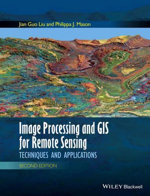 IMAGE PROCESSING AND GIS for Remote Sensing: Techniques and Applications by Jian EUR 77,62 ...
