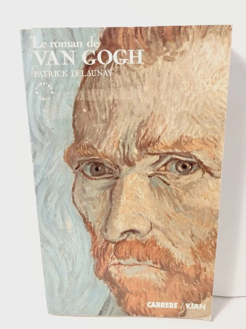 LE ROMAN DE Van Gogh - Patrick Delaunay - peintures EUR 11,90 - PicClick FR