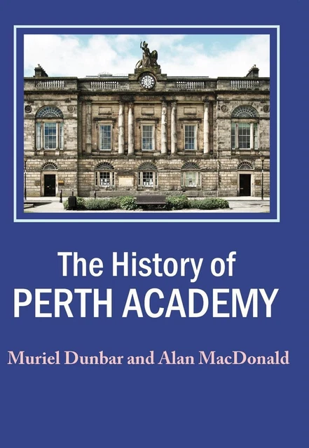 A HISTORY OF Perth Academy by Muriel Dunbar Paperback Book £14.02 ...