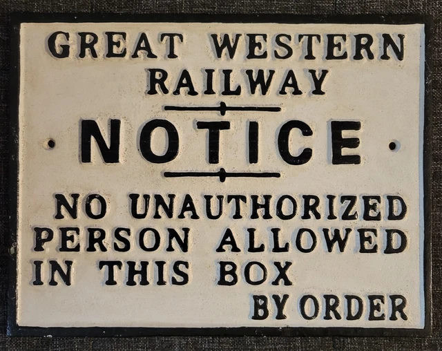 VINTAGE GREAT WESTERN Railway Cast Iron Sign "NOTICE No Authorized ...