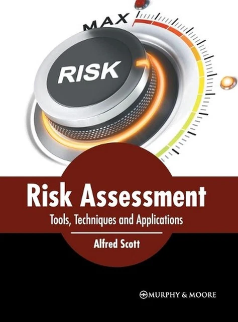 RISK ASSESSMENT: TOOLS, Techniques and Applications by Alfred Scott ...