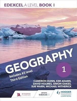EDEXCEL A LEVEL Geography Book 1 Third Edition, Dunn, Cameron & Adams ...