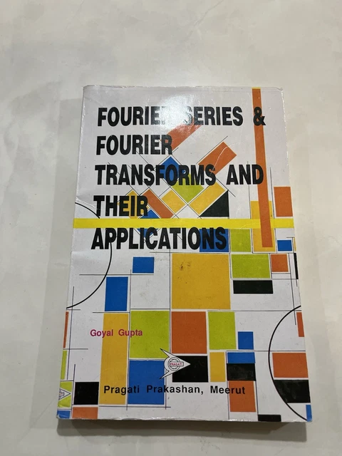 Fourier Series And Fourier Transforms And Their Applications Goyal Gupta £2 00 Picclick Uk