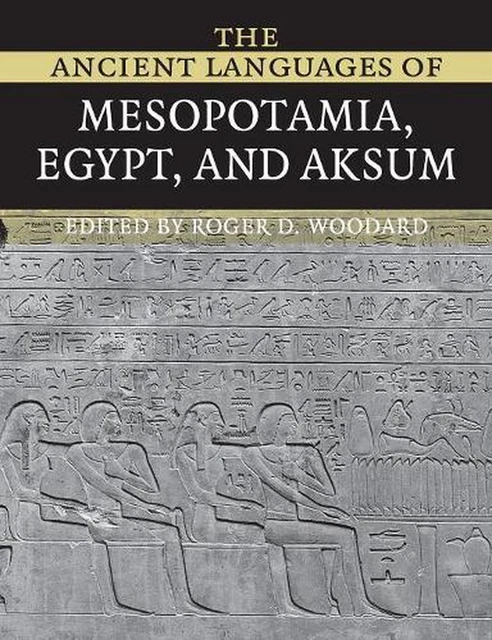 THE ANCIENT LANGUAGES of Mesopotamia, Egypt and Aksum by Roger D ...