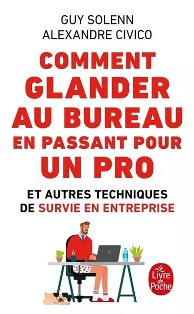COMMENT GLANDER AU bureau en passant pour un pro, Guy Solenn et ...
