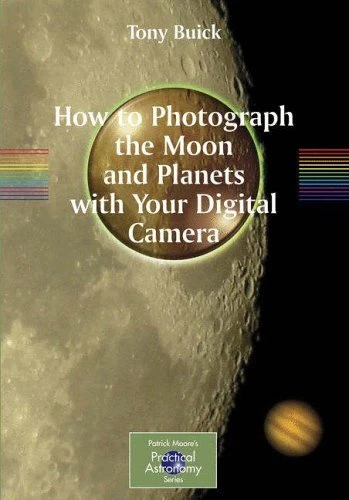 HOW TO PHOTOGRAPH the Moon and Planets with Your Digital Camera ...