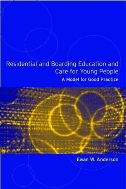 RESIDENTIAL AND BOARDING Education and Care for Young People: A Model ...