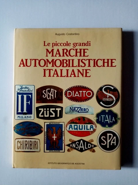 LE PICCOLE GRANDI Marche Automobilistiche Italiane Istituto De Agostini ...