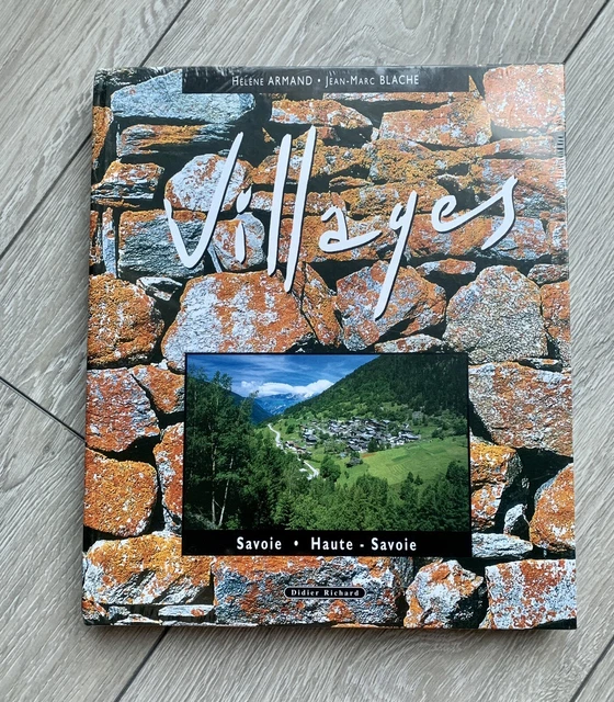 VILLAGES SAVOIE ET Haute-Savoie / Hélène ARMAND. Jean-Marc BLACHE ...