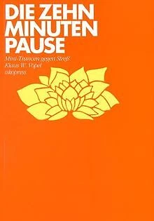 DIE ZEHN - Minuten - Pause: Minitrancen gegen Streß von ... | Buch ...