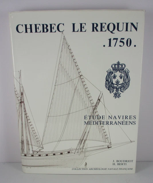 CHEBEC LE REQUIN 1750 Etude Navires Mediterraneens Ship Kit Book Jean ...