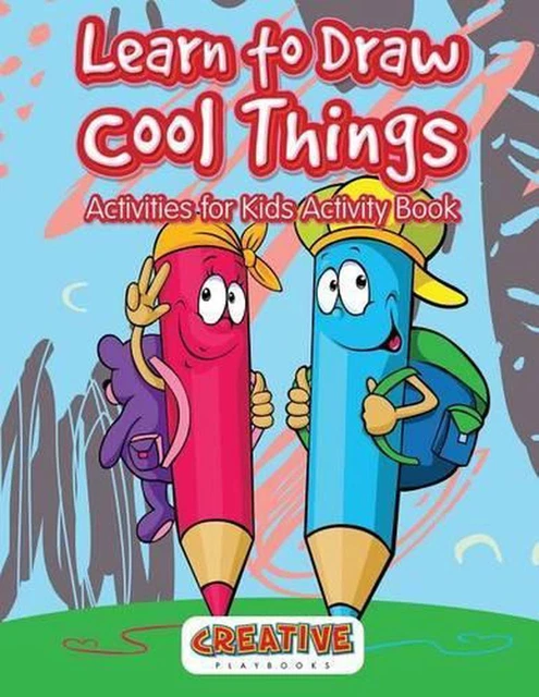 LEARN TO DRAW Cool Things: Activities for Kids Activity Book by ...