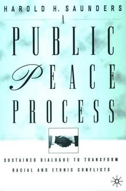 A PUBLIC PEACE Process: Sustained Dialogue to Transform Racial and ...
