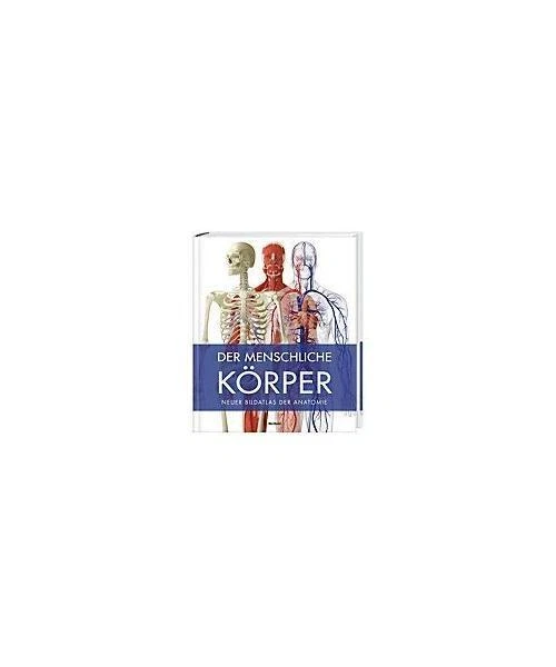 DER MENSCHLICHE KÖRPER - Neuer Bildatlas der Anatomie EUR 8,60 - PicClick FR