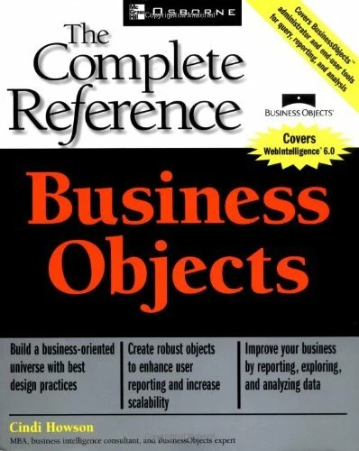BUSINESS OBJECTS: THE Complete Reference (Osborne Complete Refe $17.38 ...