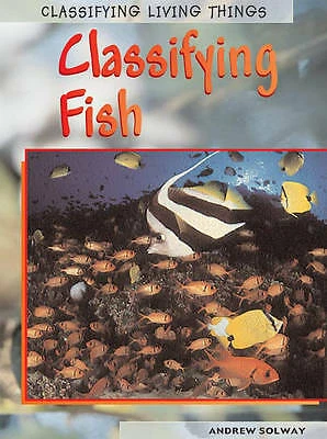 CLASSIFYING LIVING THINGS: Classifying Fish (Classifying Living Things ...