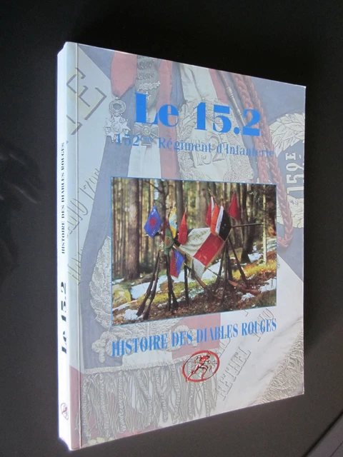 ALSACE : LE 15.2 152 ème Régiment d'Infanterie HISTOIRE DES DIABLES ...